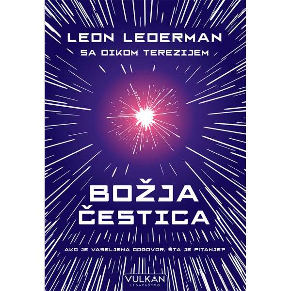 Božja čestica: ako je vaseljena odgovor, šta je pitanje?