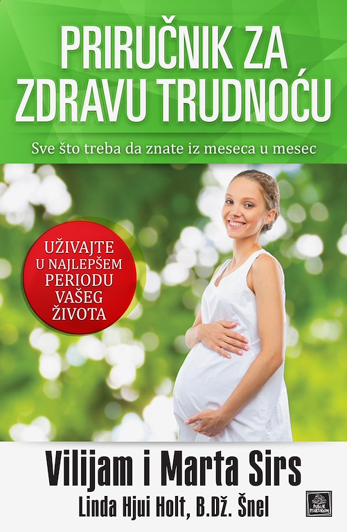 Priručnik za zdravu trudnoću - sve što treba da znate iz meseca u mesec