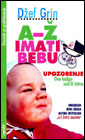 A-Ž imati bebu: priručnik za preživljavanje