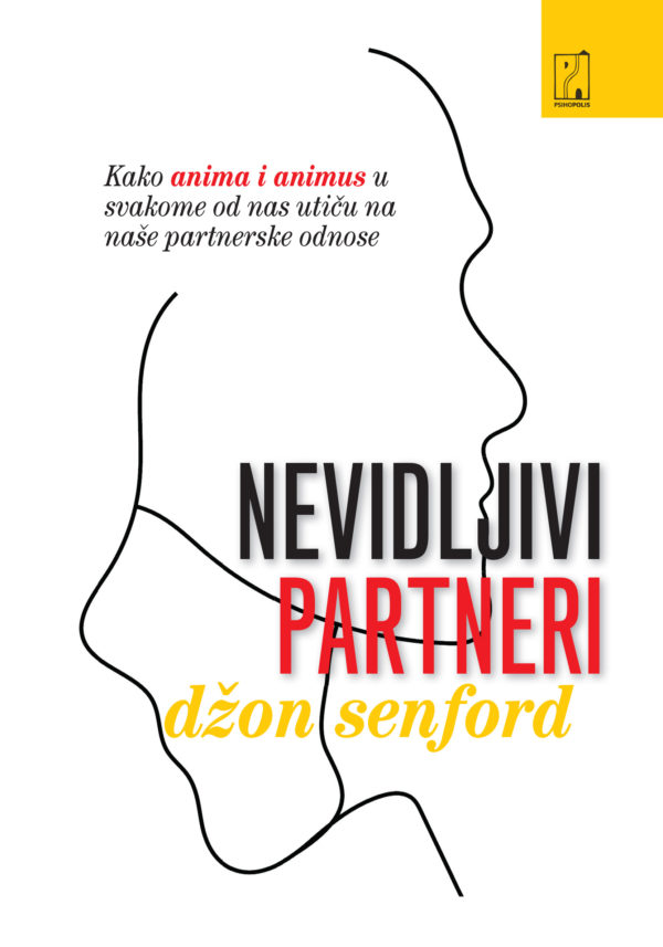 Nevidljivi partneri : kako anima i animus u svakome od nas utiču na naše partnerske odnose