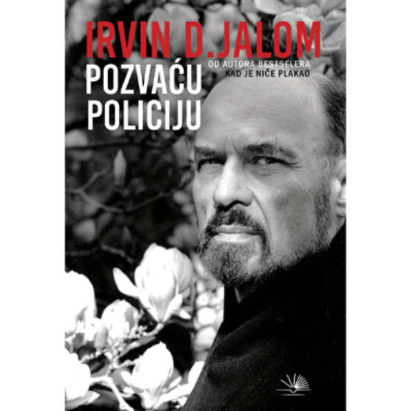 Pozvaću policiju – Irvin D. Jalom