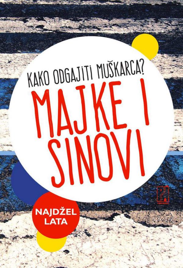 Majke i sinovi : kako odgajiti muškarca?