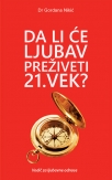 Da li će ljubav preživeti 21. vek?: vodič za ljubavne odnose