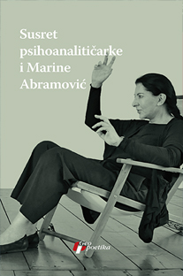 Susret psihoanalitičarke i Marine Abramović: susret umetnice i Žanet Fišer