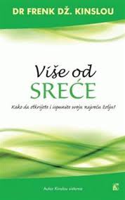 Više od sreće - Kako da otkrijete i ispunite svoju najveću želju