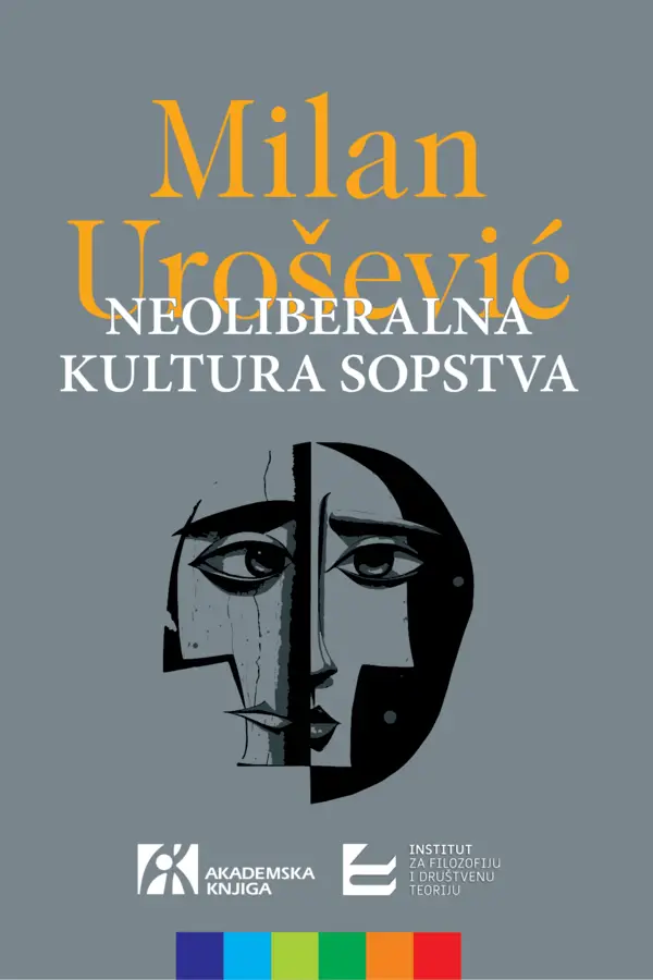 NEOLIBERALNA KULTURA SOPSTVA. Konstrukcija subjektivnosti u savremenim priručnicima za samopomoć