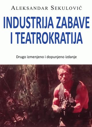 INDUSTRIJA ZABAVE I TEATROKRATIJA