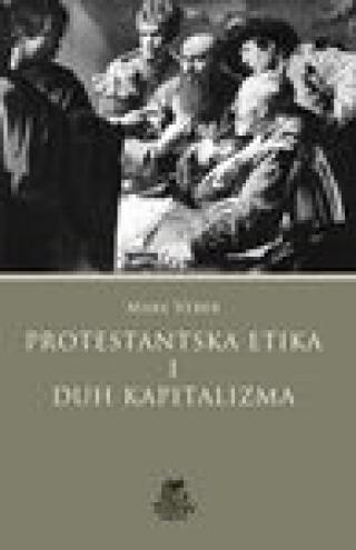 PROTESTANTSKA ETIKA I DUH KAPITALIZMA
