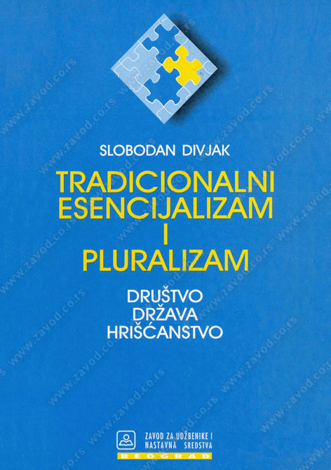 Tradicionalni esencijalizam i pluralizam : društvo, država, hrišćanstvo