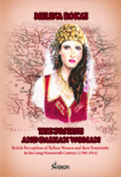 The British and Balkan Woman: british perceptions of balkan women and their femininity in the long nineteenth century
(1789-1914)