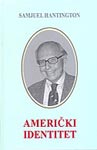 Američki identitet: problem dezintegracije Amerike