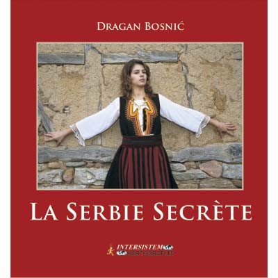 La Serbie secrète - Skrivena Srbija
(francuski)
