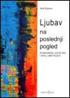 Ljubav na poslednji pogled : avangarda, estetika i kraj umetnosti
