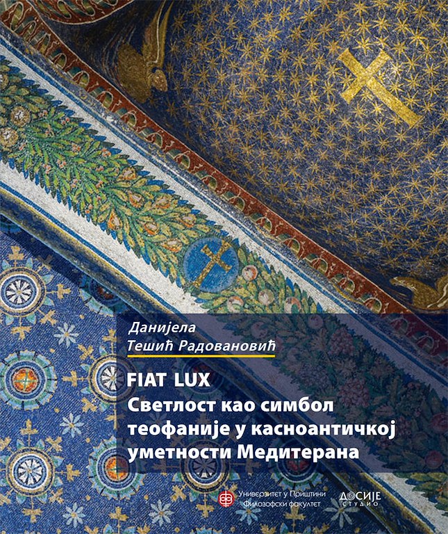 FIAT LUX Светлост као симбол теофаније у касноантичкој уметности Медитерана