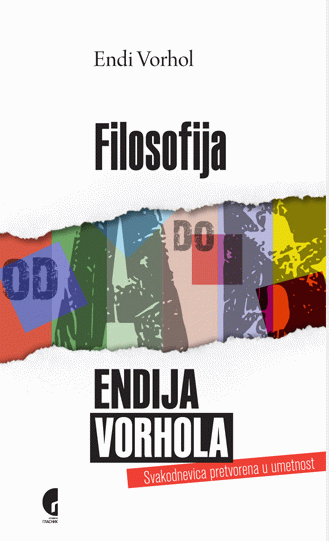Filosofija Endija Vorhola: Svakodnevica pretvorena u umetnost