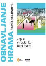 Obnavljanje hrama: zapisi o nastanku Bitef teatra: 25. decembar 1988. - 14. april 1989.