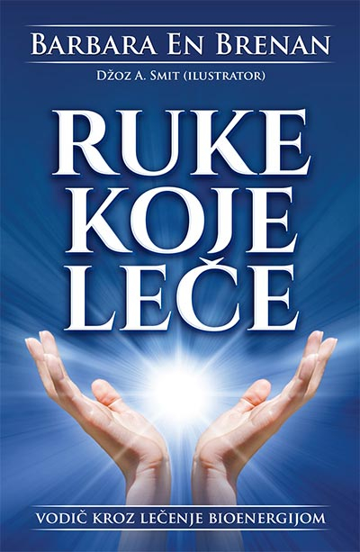 Ruke koje leče: vodič kroz lečenje bioenergijom