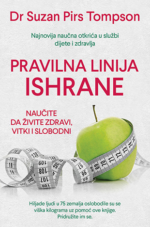 Pravilna linija ishrane: naučite da živite srećni, vitki i slobodni