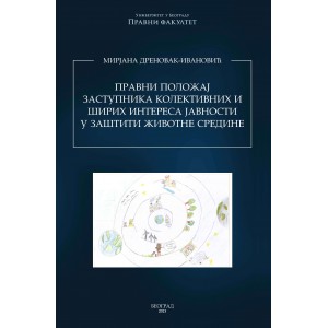 ПРАВНИ ПОЛОЖАЈ ЗАСТУПНИКА КОЛЕКТИВНИХ И ШИРИХ ИНТЕРЕСА ЈАВНОСТИ У ЗАШТИТИ ЖИВОТНЕ СРЕДИНЕ