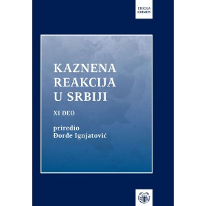 Kaznena reakcija u Srbiji 11: tematska monografija