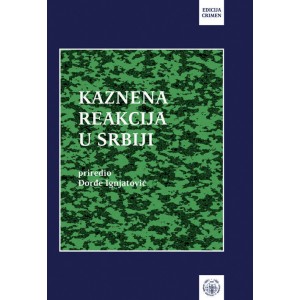 Kaznena reakcija u Srbiji 1: tematska monografija
