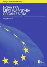 Nova era međunarodnih organizacija: odluke savremenih međunarodnih organizacija i njihov uticaj na međunarodne odnose i međunarodno pravo