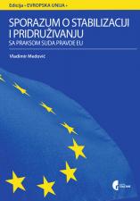 Sporazum o stabilizaciji i pridruživanju: sa praksom Suda pravde EU