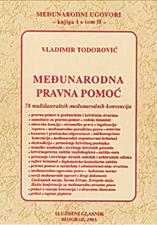 Međunarodna pravna pomoć: 78 multilateralnih međunarodnih konvencija knjiga 1, tom 2.