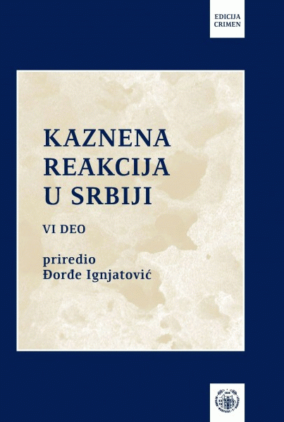 Kaznena reakcija u Srbiji 6: tematska monografija