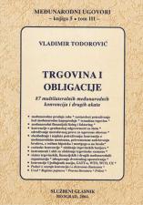 Trgovina i obligacije: 47 multilateralnih i bilateralnih konvencija i drugih akata, knjiga 5, tom 3
