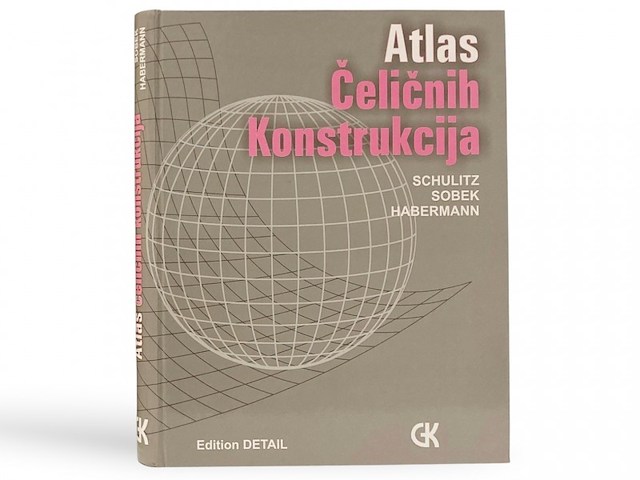 Atlas čeličnih konstrukcija - Schulitz, Sobek, Haberman
