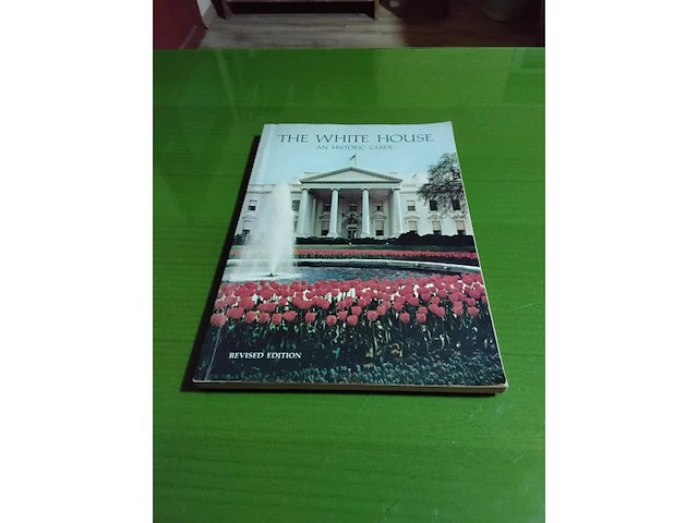 THE WHITE HOUSE - an historic guide