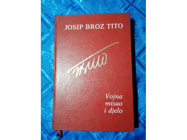 JOSIP BROZ TITO: VOJNA MISAO I DJELO