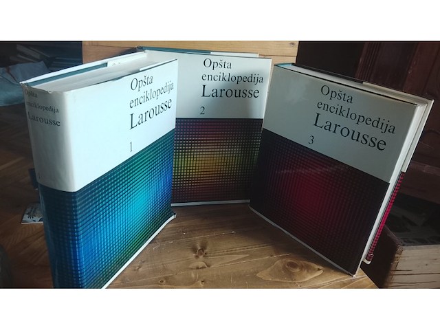 OPŠTA ENCIKLOPEDIJA LAROUSSE 1 - 3
