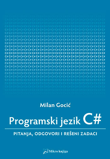 Programski jezik C#: pitanja, odgovori i rešeni zadaci