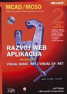 Razvoj Web aplikacija: VB.NET i VC#.NET, MCAD/MCSD
(CD+DVD), Udžbenik za ispit 70-305/70-315