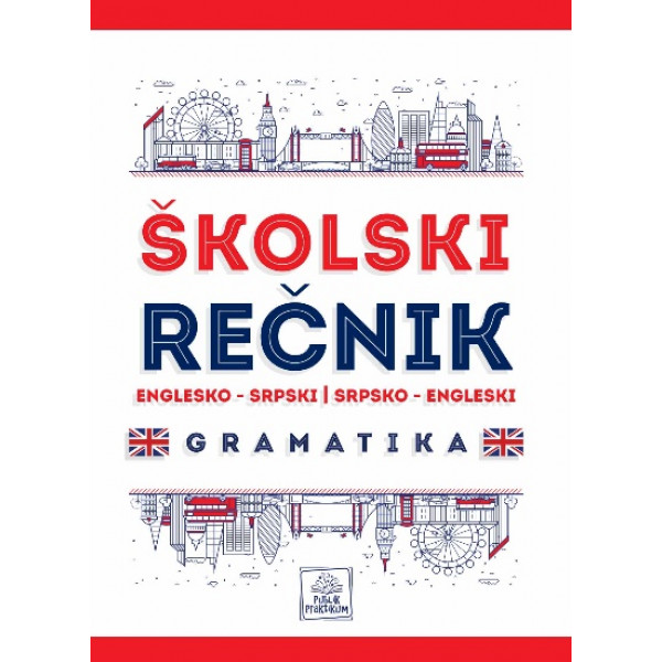 Školski Englesko-Srpski i Srpsko-Engleski rečnik: sa gramatikom