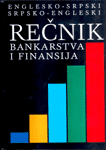 Rečnik bankarstva i finansija
(englesko-srpski, srpsko-engleski)