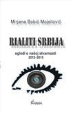 Rialiti Srbija: ogledi o našoj stvarnosti 2012-2015