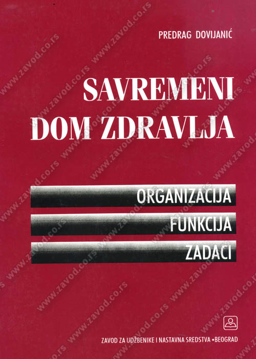 Savremeni dom zdravlja: organizacija, funkcija i zadaci