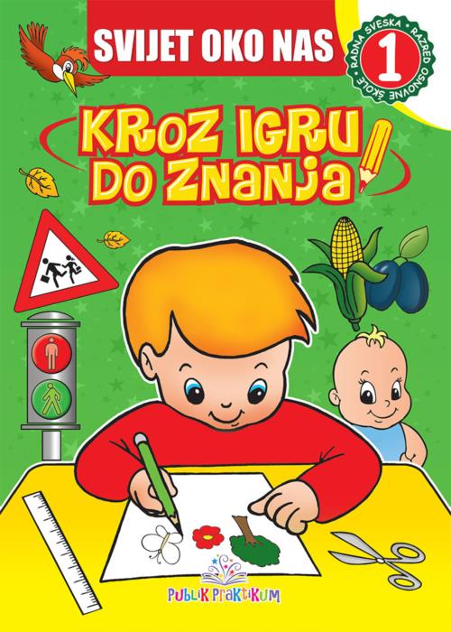 Svijet oko nas 1 - Kroz igru do znanja
(bosanski)