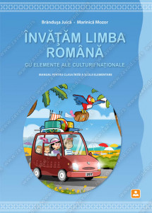 Învǎţǎm limba Românǎ cu elemente ale culturii naţionale: manual pentru clasa întâi a şcolii elementare