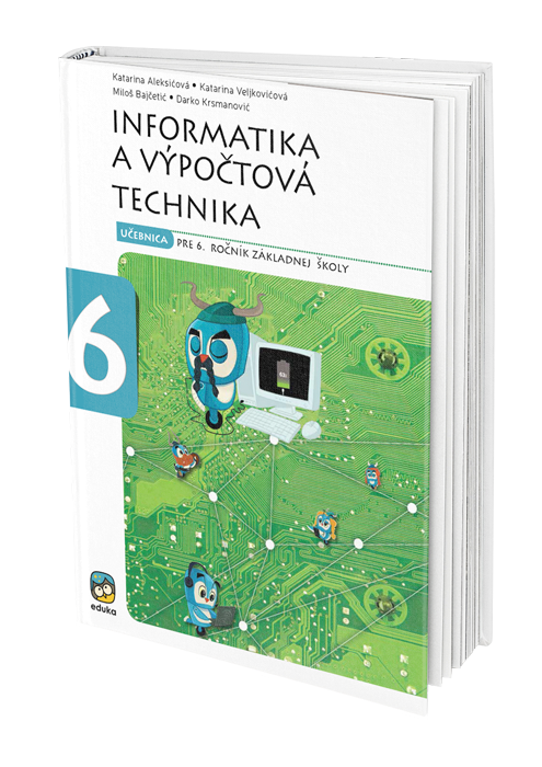 ИНФОРМАТИКА И РАЧУНАРСТВО 6, РАДНИ УЏБЕНИК СА ДИГИТАЛНИМ МАТЕРИЈАЛОМ НА ЦД-У НА СЛОВАЧКОМ ЈЕЗИКУ
