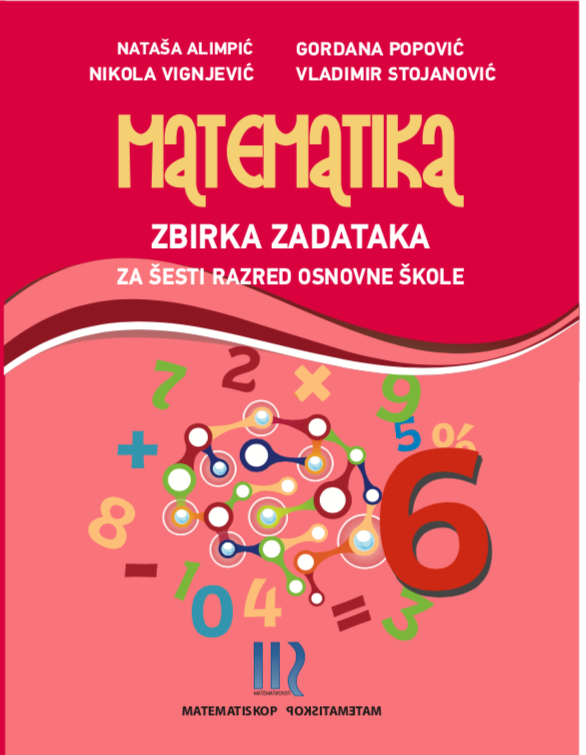 Matematika 6, zbirka zadataka za 6. razred osnovne škole 2018.
(na bosanskom jeziku)