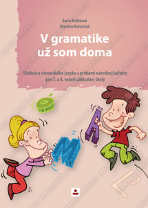 V GRAMATIKE UŽ SOM DOMA - Učebnica slovenského jazyka s prvkami národnej kultúry pre 7. a 8. ročník základnej školy, izdanje 2023 god.