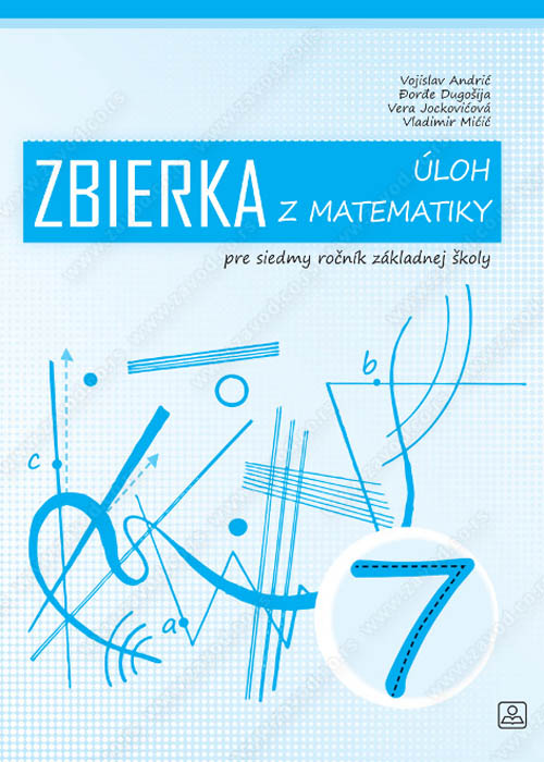 ZBIERKA ÚLOH Z MATEMATIKY pre siedmy ročník základnej skoly
(2017. god.)