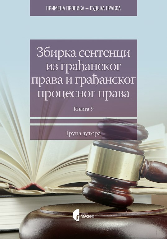 ЗБИРКА СЕНТЕНЦИ ИЗ ГРАЂАНСКОГ ПРАВА И ГРАЂАНСКОГ ПРОЦЕСНОГ ПРАВА