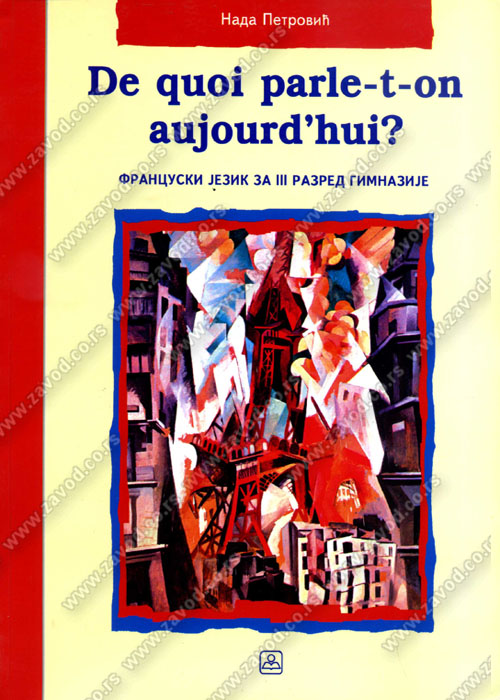 DE QUOI PARLE-T-ON AUJOURD HUI? - francuski jezik za 3. razred gimnazije