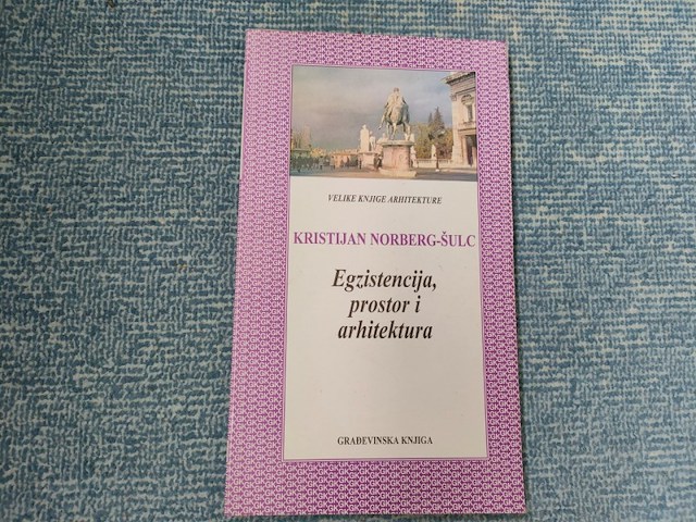 Egzistencija, prostor, arhitektura - Kristijan Norber