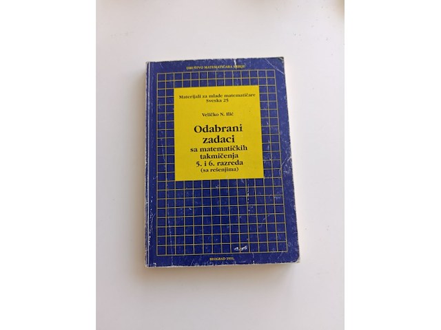 Odabrani zadaci sa matematičkih takmičenja 5. i 6. raz.